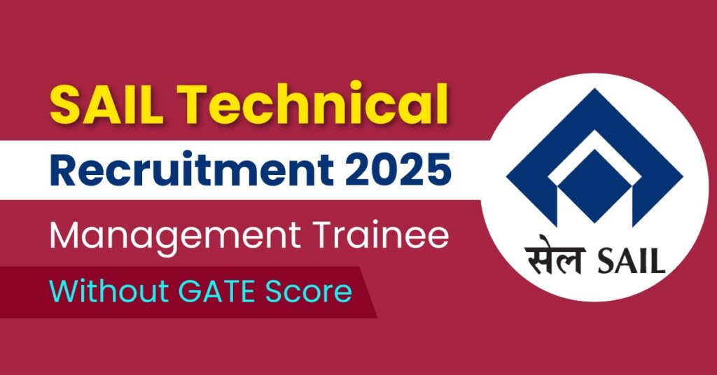 SAIL Management Trainee (Technical) Recruitment 2025. 124 Vacancies.No ...